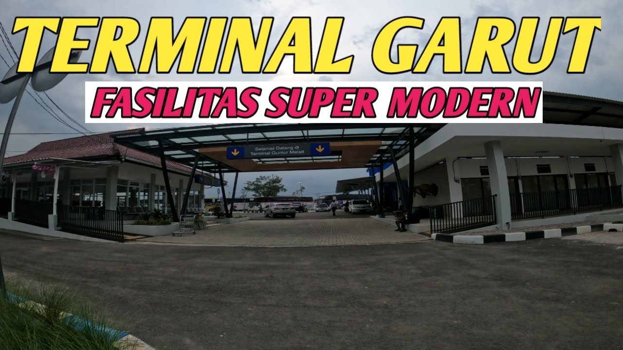TERMINAL GARUT TERKINI MEWAH DAN MODERN - YouTube