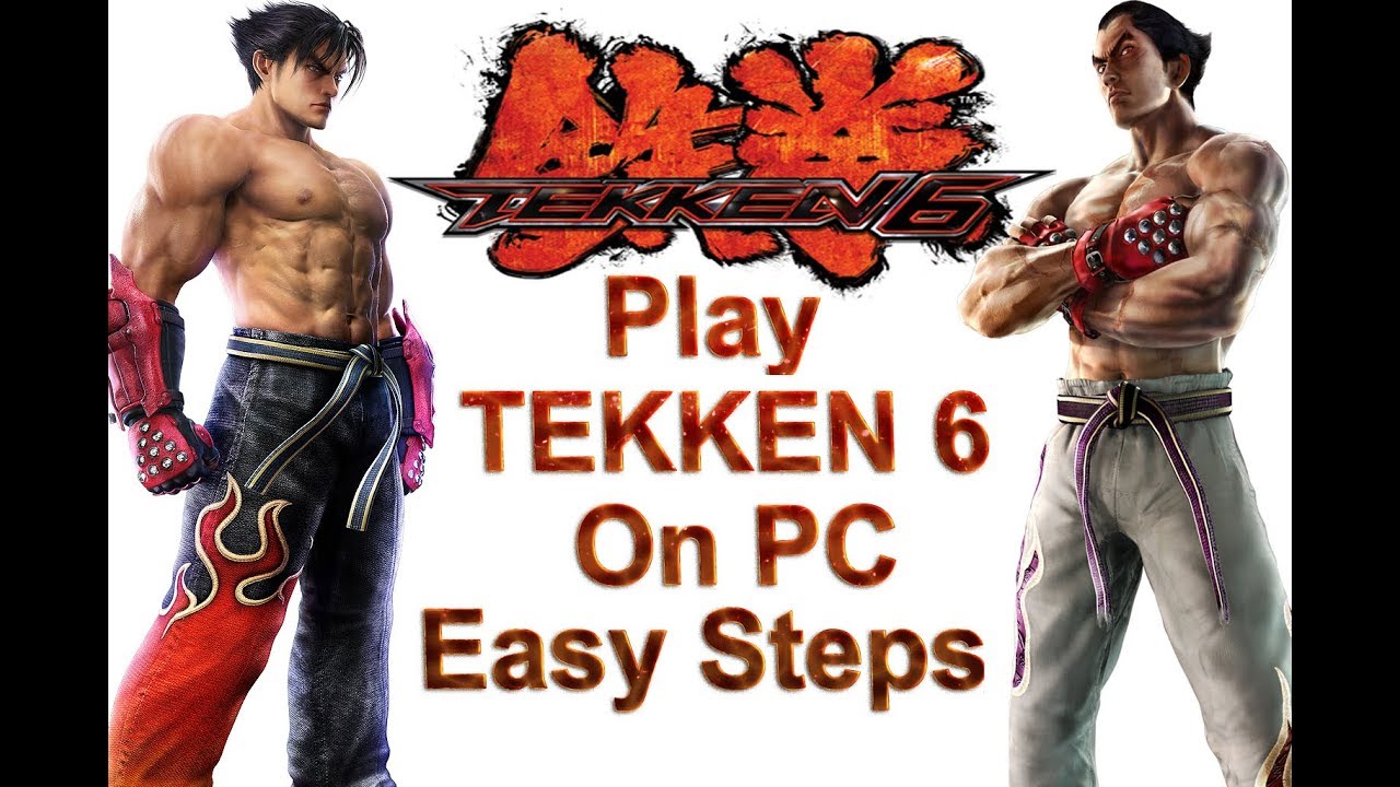 TEKKEN 6 On PC || How To Play with easy Steps Without Any Lag || - YouTube