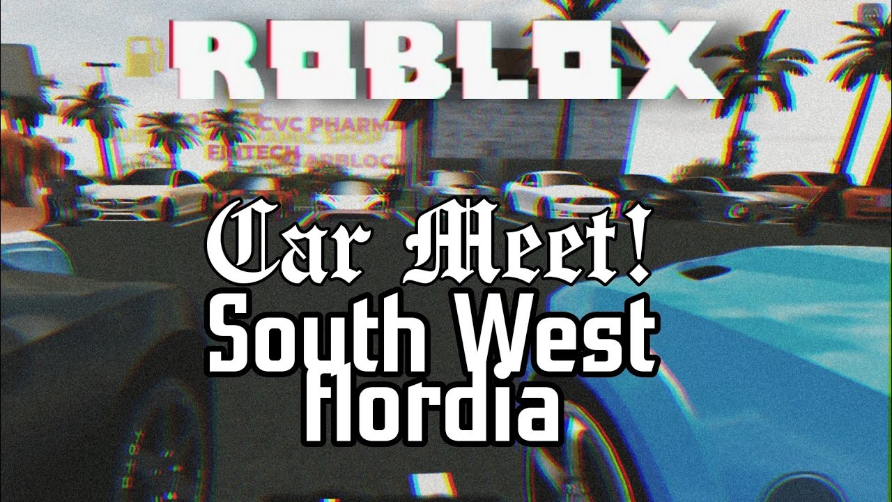 Best Car meet in roblox south west Florida! - YouTube