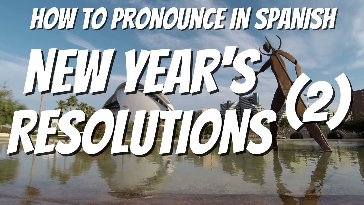 New Year's Resolutions in Spanish (2) - YouTube