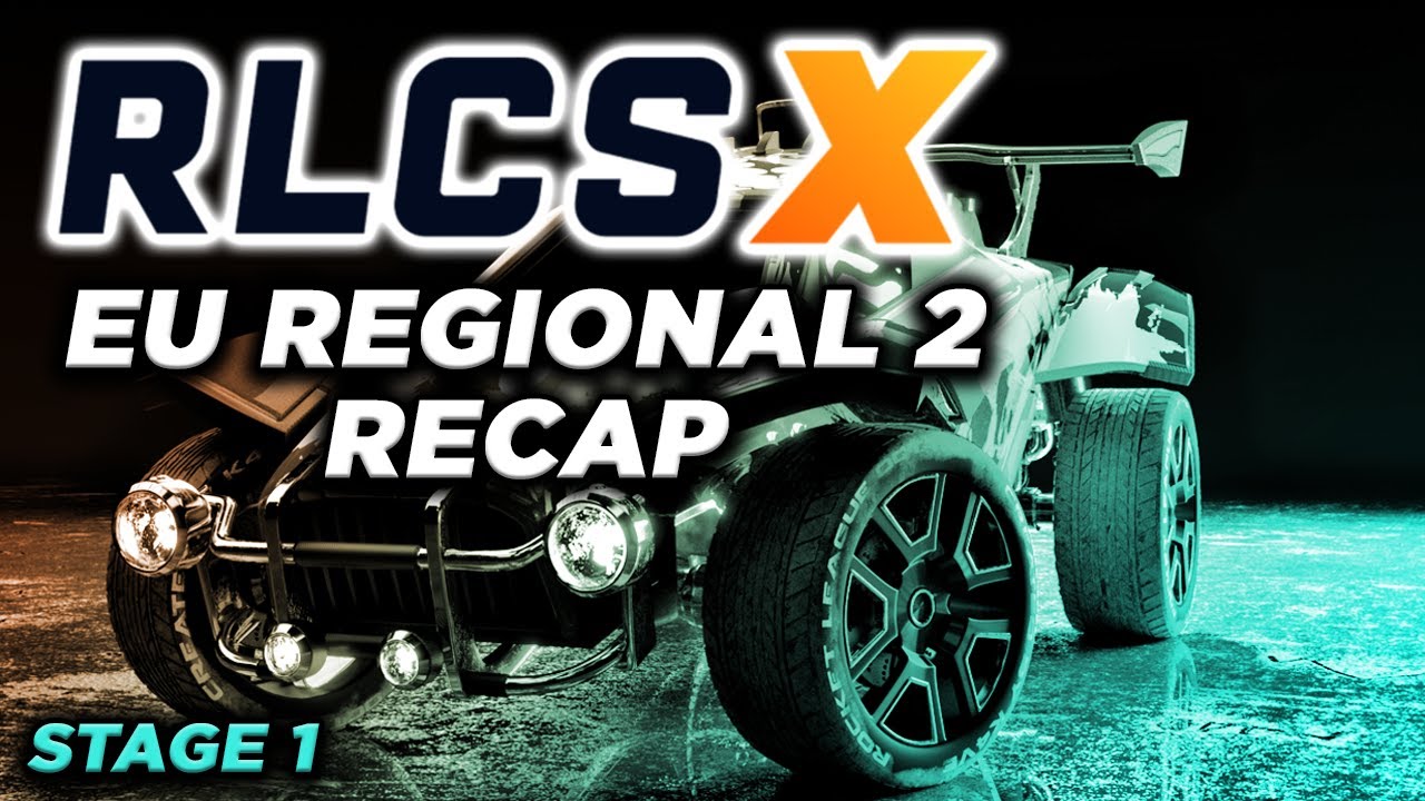 RLCS X EU Regional 2 Recap (Stage 1 Brackets and Highlights) - YouTube