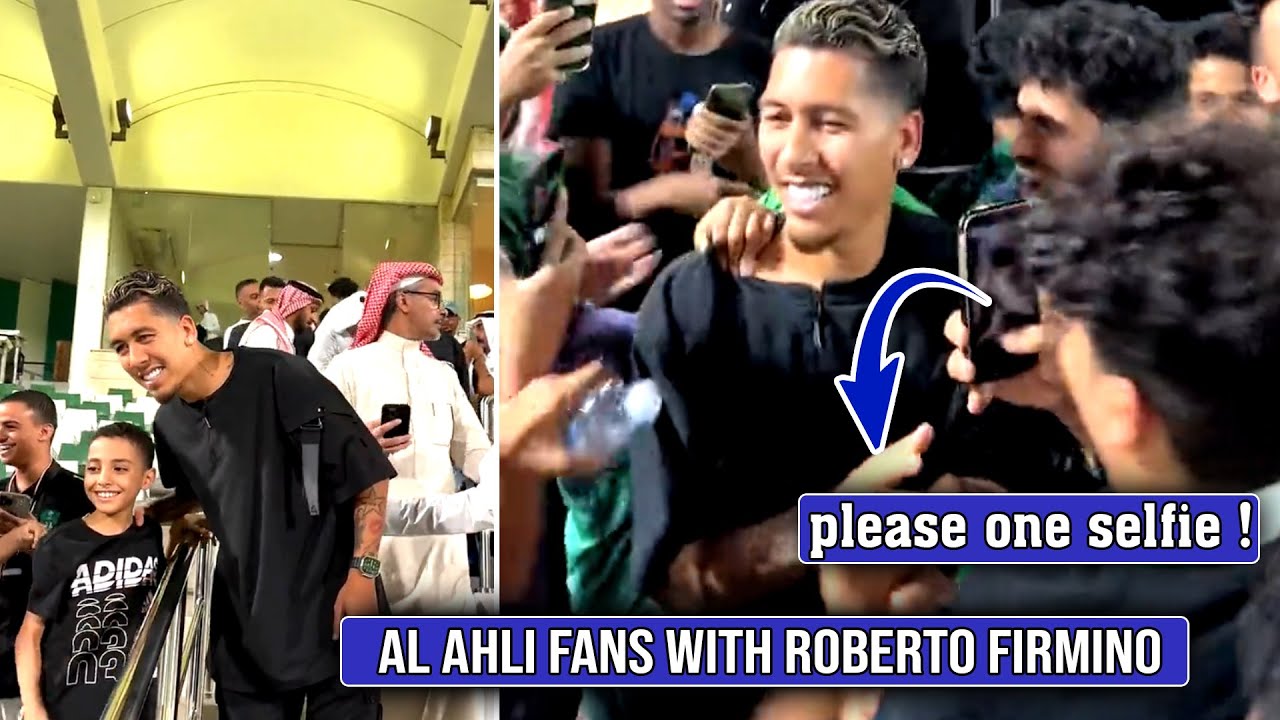 Roberto Firmino with Al Ahli fans in Saudi Arabia - YouTube