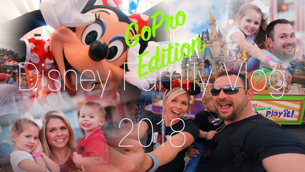 Disney Family Vacation Vlog | 2018 GoPro Edition - YouTube