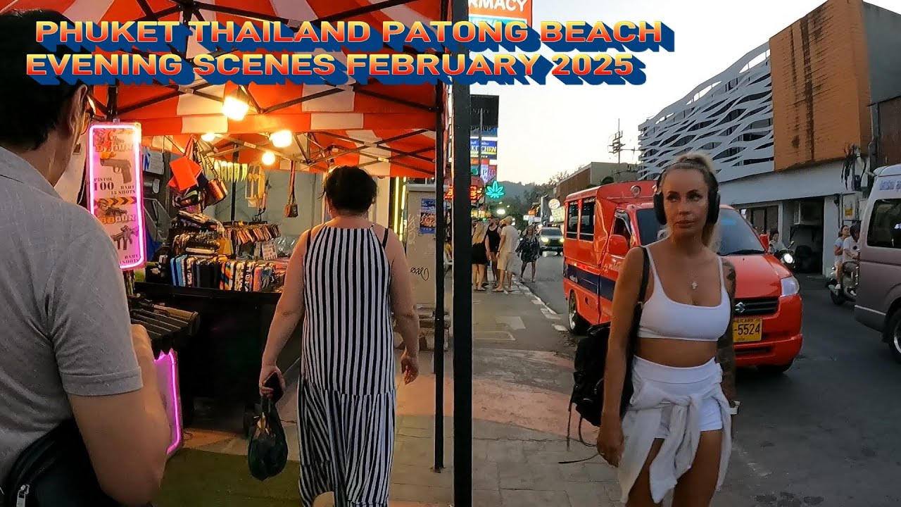 PHUKET THAILAND PATONG BEACH EVENING SCENES FEBRUARY 2025 - YouTube