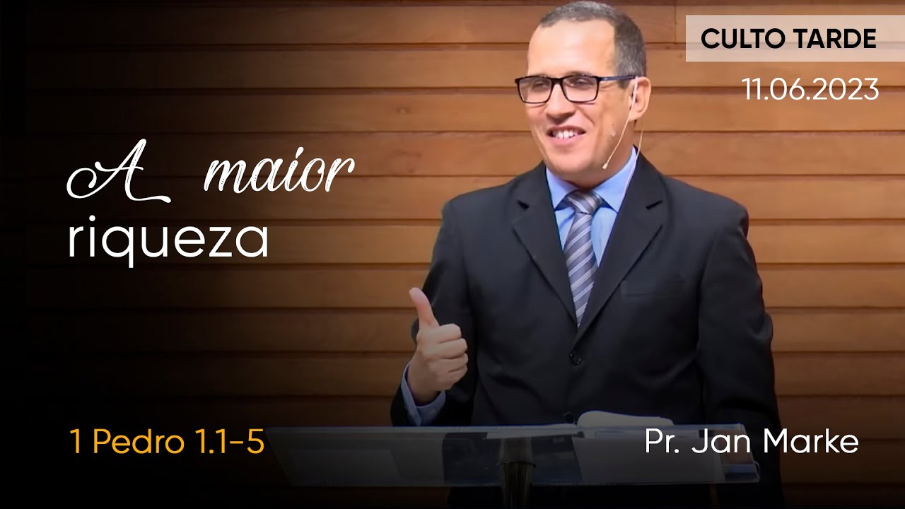 A Maior Riqueza | Pr. Jan Mark | Culto tarde 11.06.2023 - YouTube