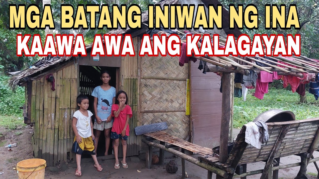 MGA BATANG INIWAN NG INA KAAWA AWA ANG KALAGAYAN - YouTube