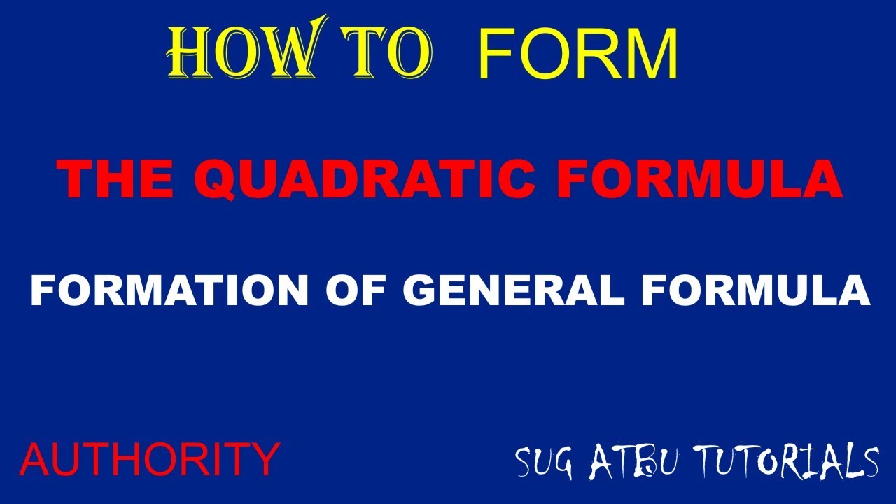 [ MUST WATCH] Formation of General Formula for solving all quadratic ...