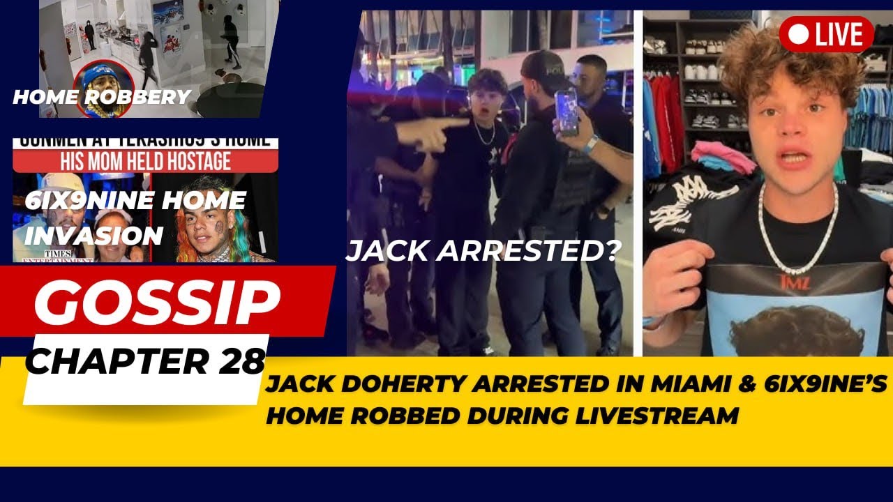 Jack Doherty Arrested in Miami & 6ix9ine’s Home Robbed During ...