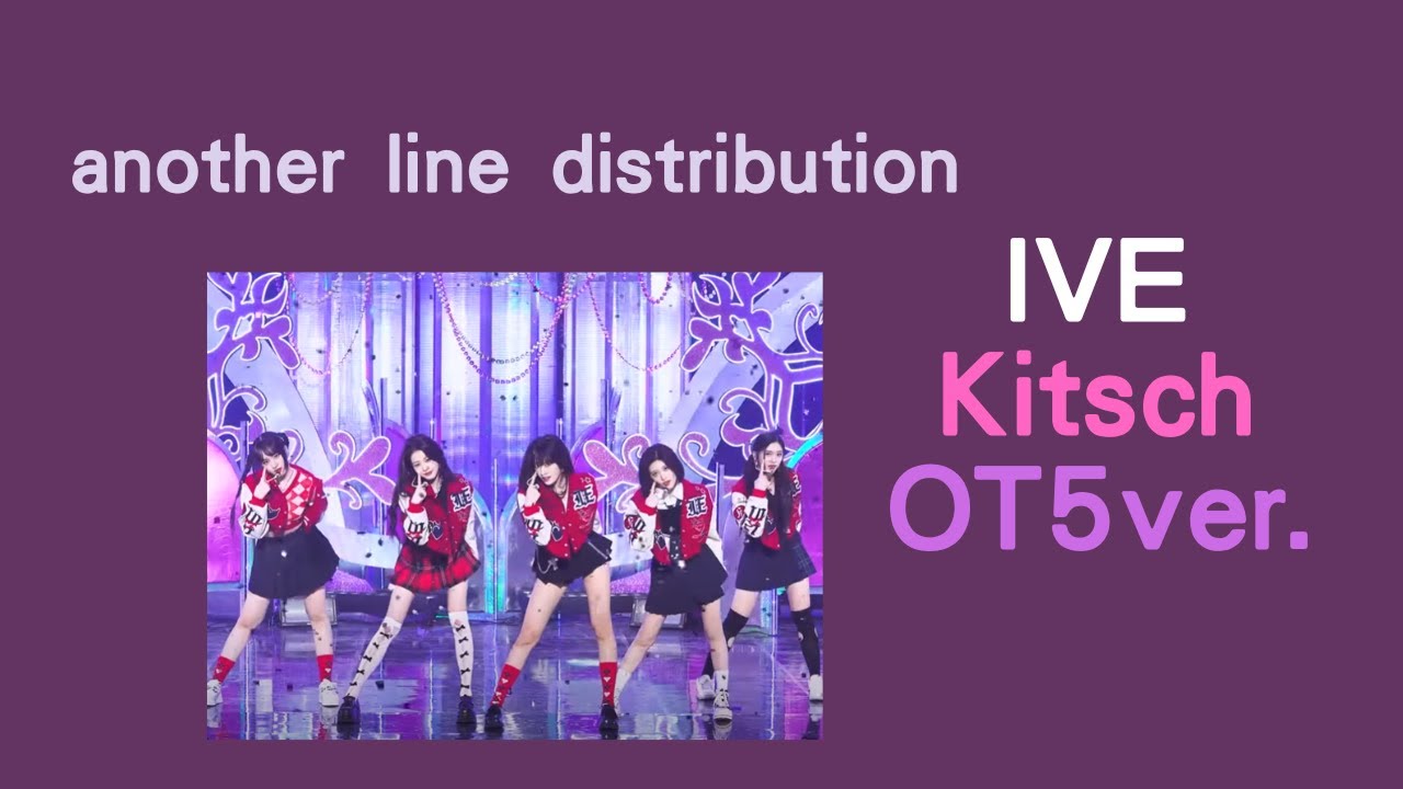 IVE - KITSCH (OT5 ver. Without REI) 歌詞分配+中文翻譯 (another line distribution) - YouTube