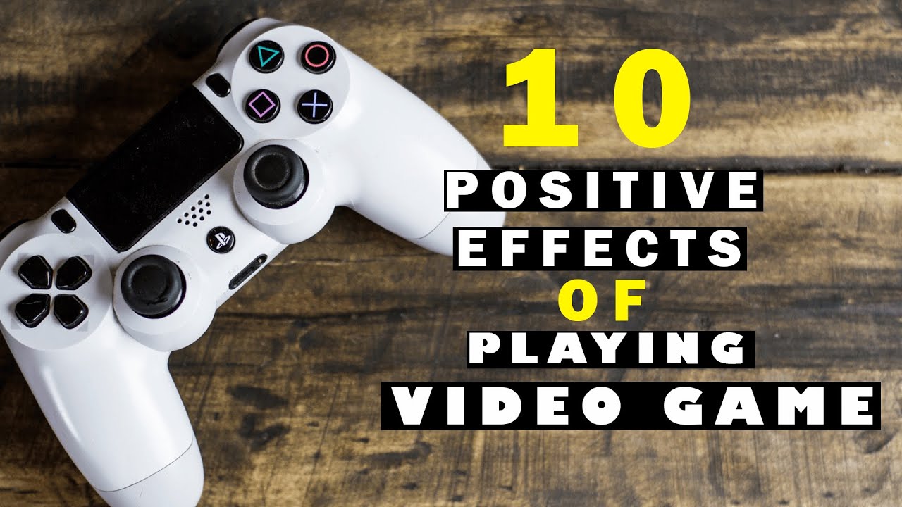 10 Positive Effects of Gaming | What is the advantages of playing video ...