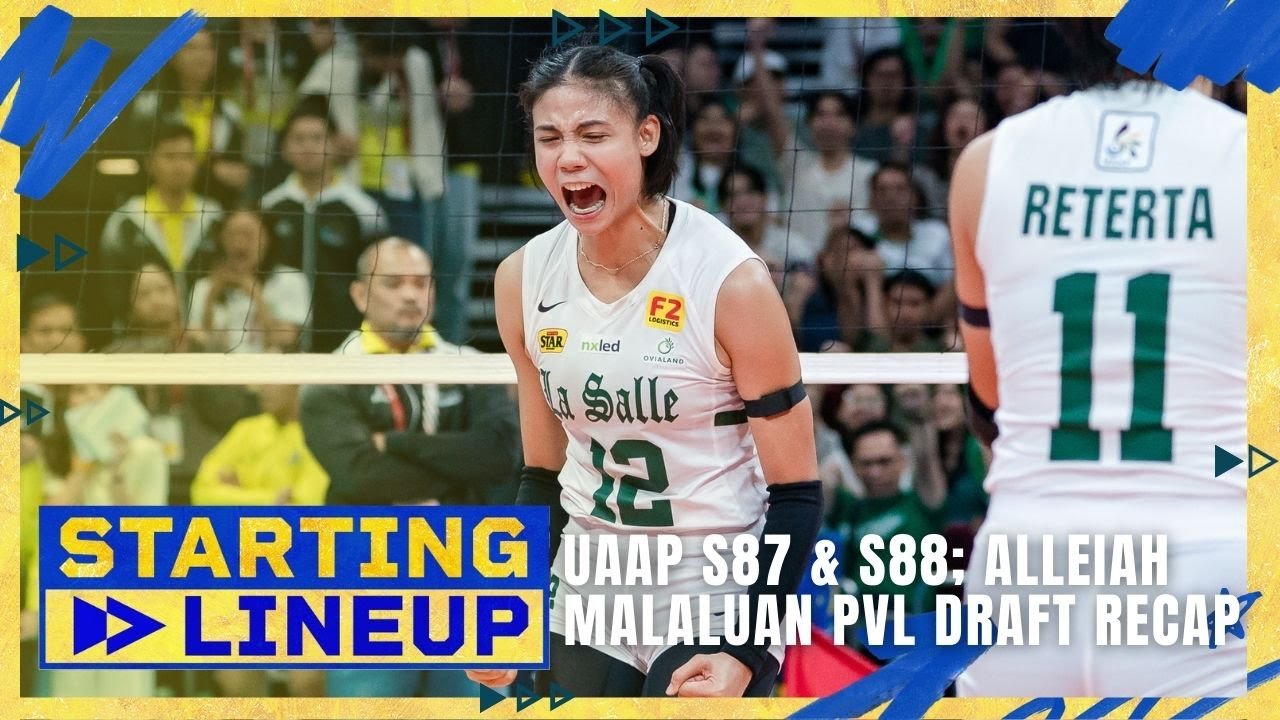 UAAP S87 & S88, Alleiah Malaluan PVL Draft recap | STARTING LINEUP ...