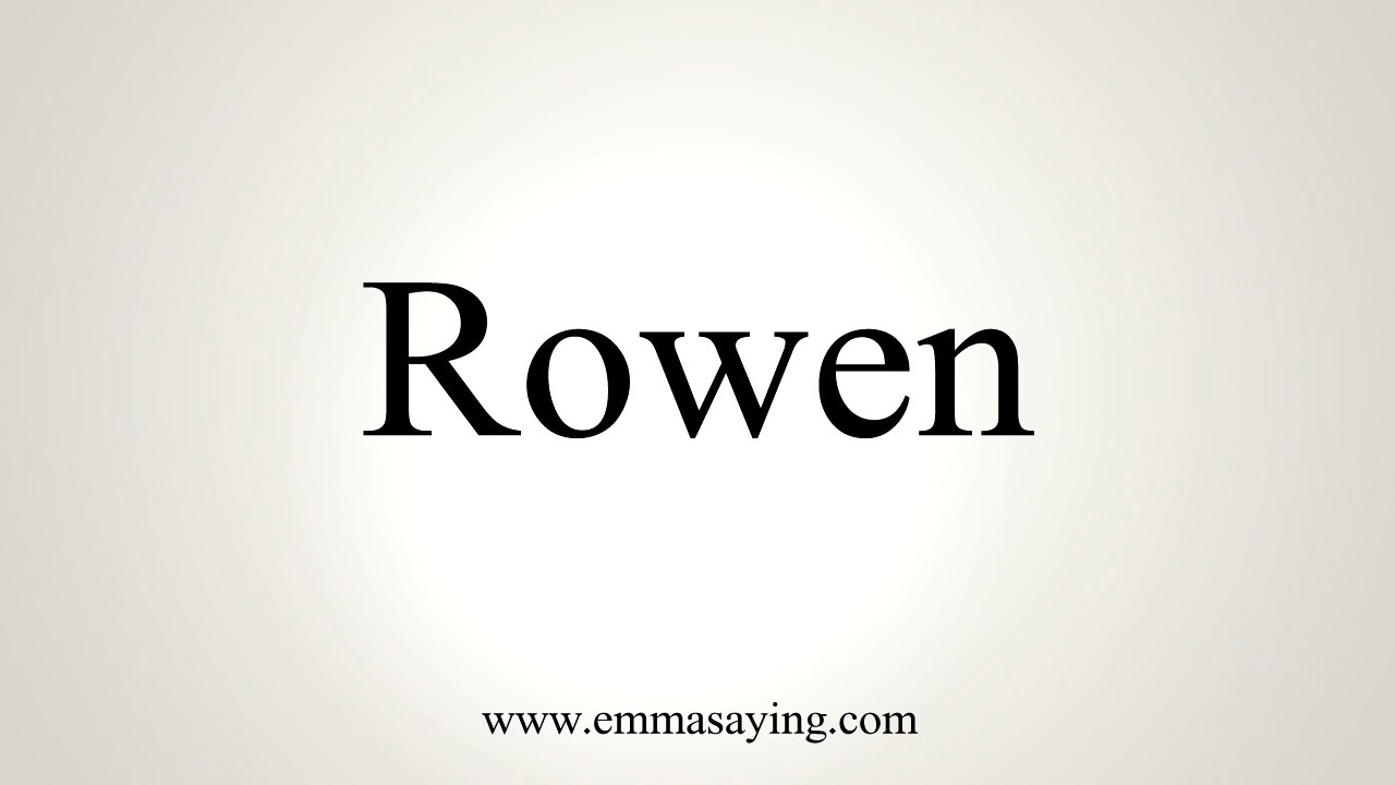 How To Pronounce Rowen - YouTube