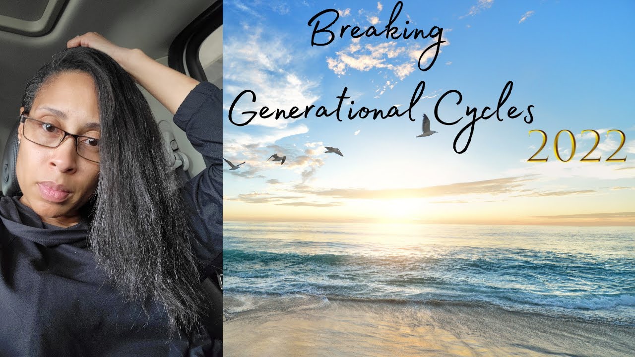 Break Generational Cycles - YouTube