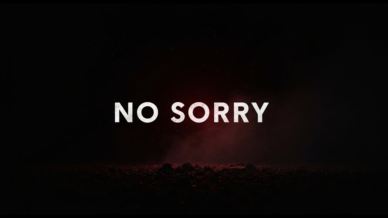 No Sorry (Official Music Video) | Some Apologies Never Come - YouTube