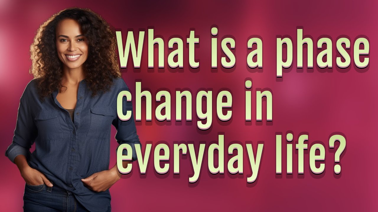 What is a phase change in everyday life? - YouTube