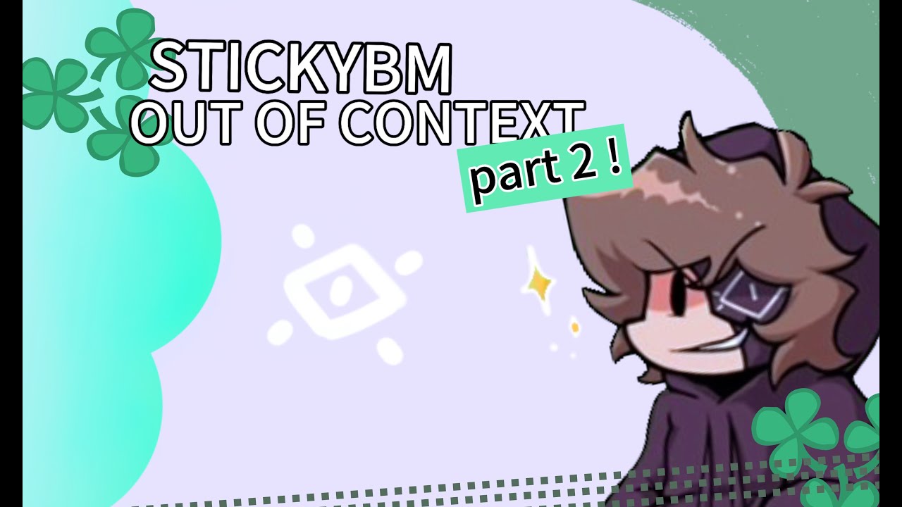 STICKYBM OUT OF CONTEXT FOR 6:50 ! | Part 2 - YouTube