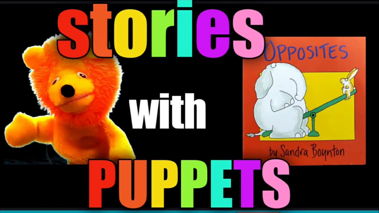 Stories with Puppets - Opposites - books read outloud for kids - YouTube