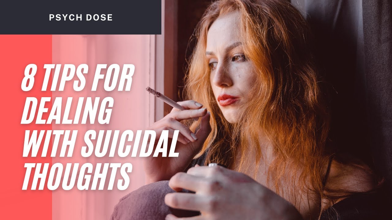8 Tips For Dealing With Suicidal Thoughts - YouTube