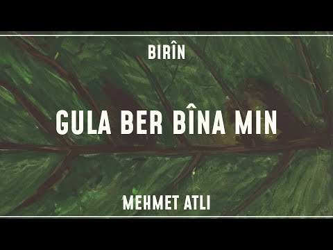 Mehmet Atlı - Gula Ber Bîna Min