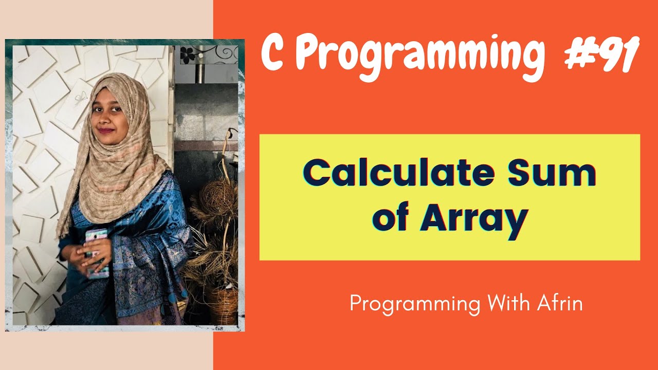 C Programming Bangla Tutorials Calculate Sum Of An Array Youtube 2578