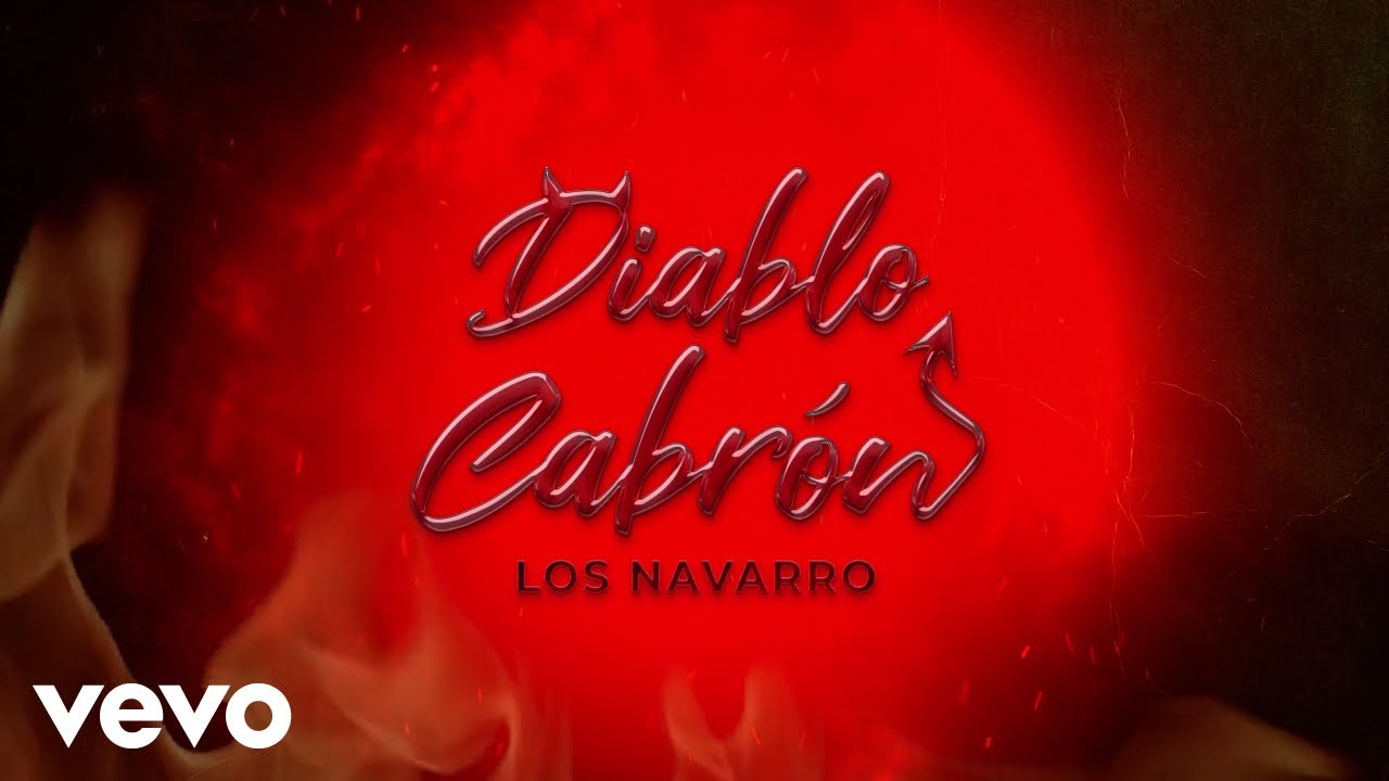 Los Navarro - Diablo Cabrón (LETRA) - YouTube