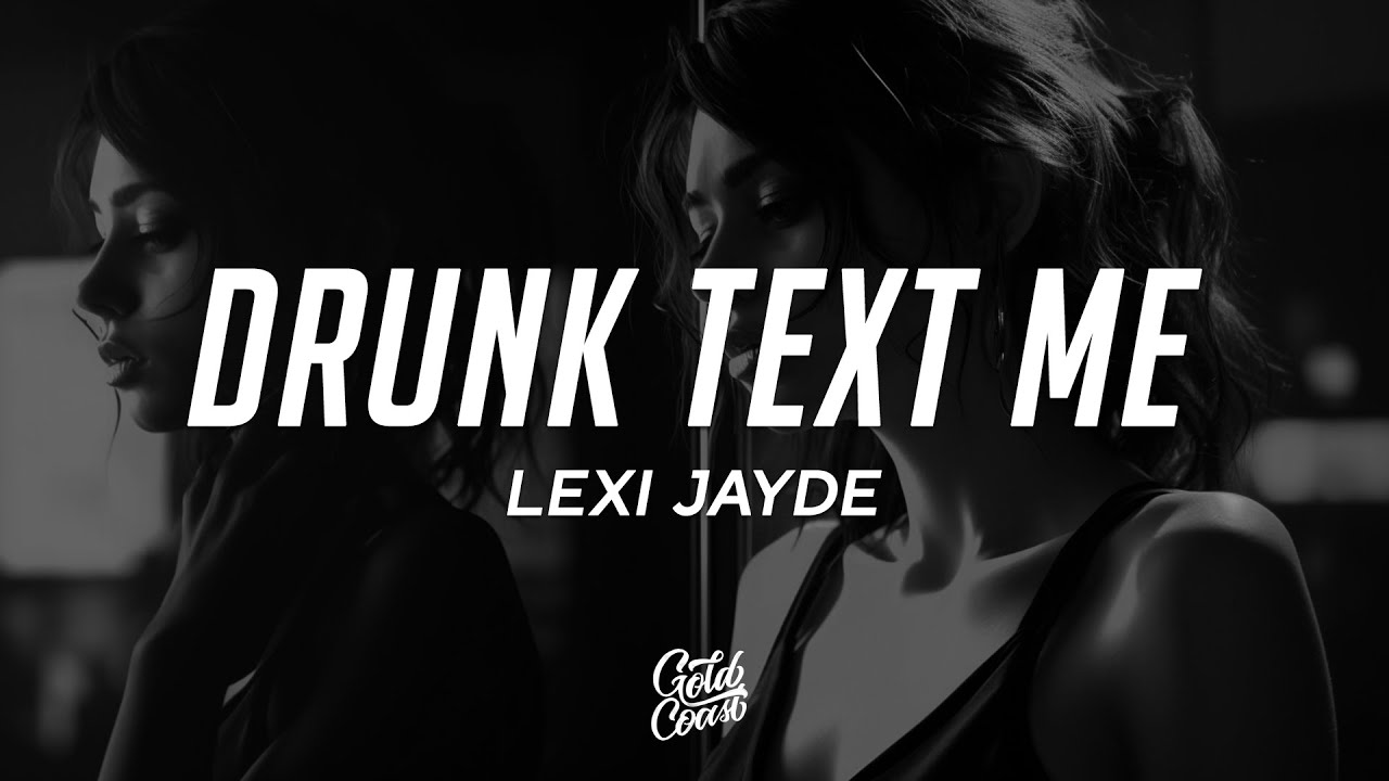 Lexi Jayde - drunk text me (Lyrics) - YouTube