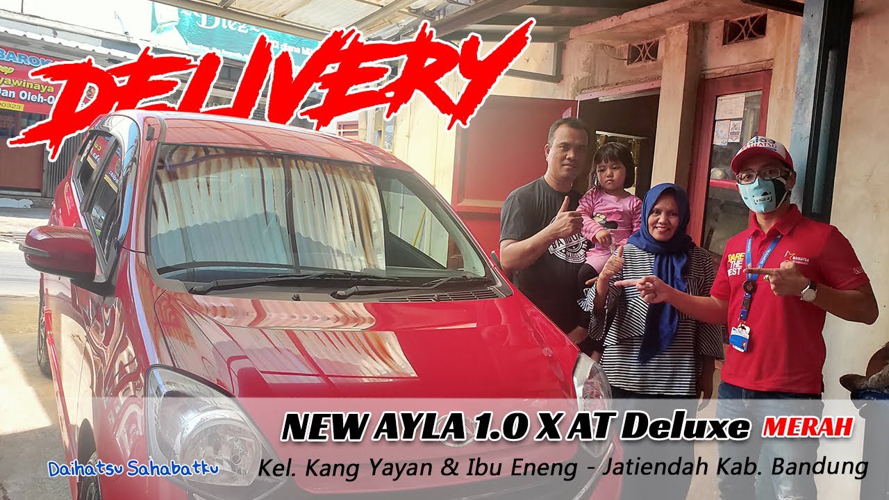 Serah Terima (Delivery) Daihatsu New Ayla 1.0 X AT Deluxe - Keluarga ...