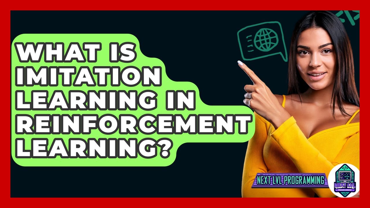 What Is Imitation Learning In Reinforcement Learning? - Next LVL ...