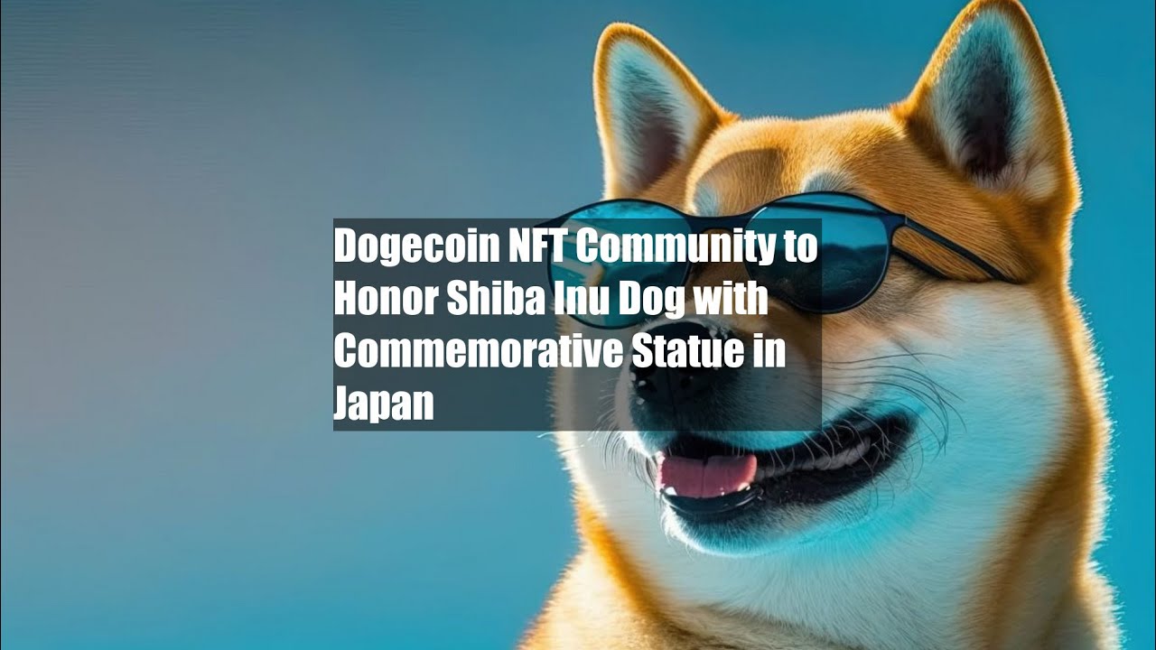 Dogecoin NFT Community to Honor Shiba Inu Dog with Commemorative Statue ...