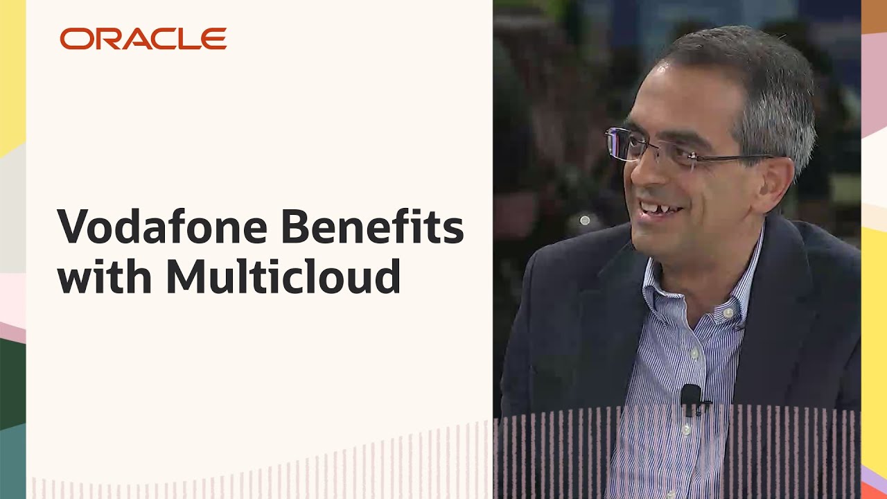 Oracle TV CloudWorld 2024: Vodafone Better Serves Customers with OCI ...