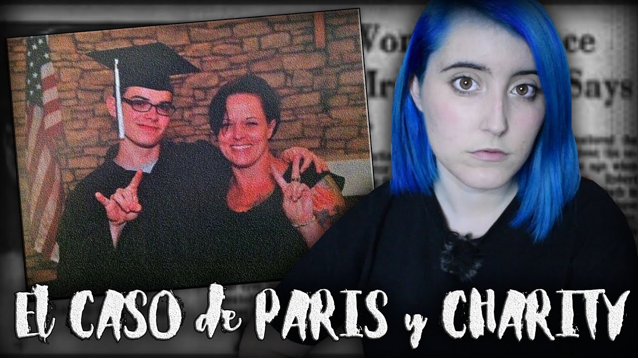 El TERRIBLE CASO de CHARITY LEE y PARIS BENNETT | Nekane Flisflisher ...
