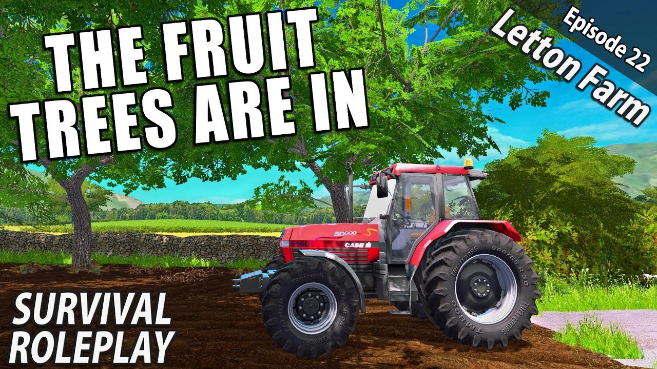 THE FRUIT TREES ARE IN | Survival Roleplay | Farming Simulator 17 ...