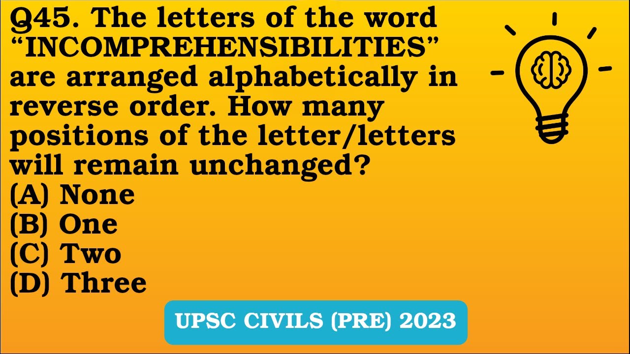 Q45(2023). The letters of the word “INCOMPREHENSIBILITIES” are arranged ...