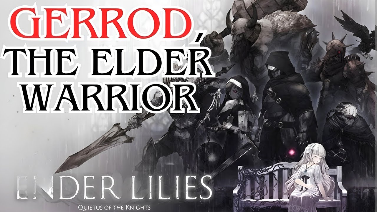 Gerrod, the Elder Warrior – A Fallen Knight’s Last Stand | ENDER LILIES ...