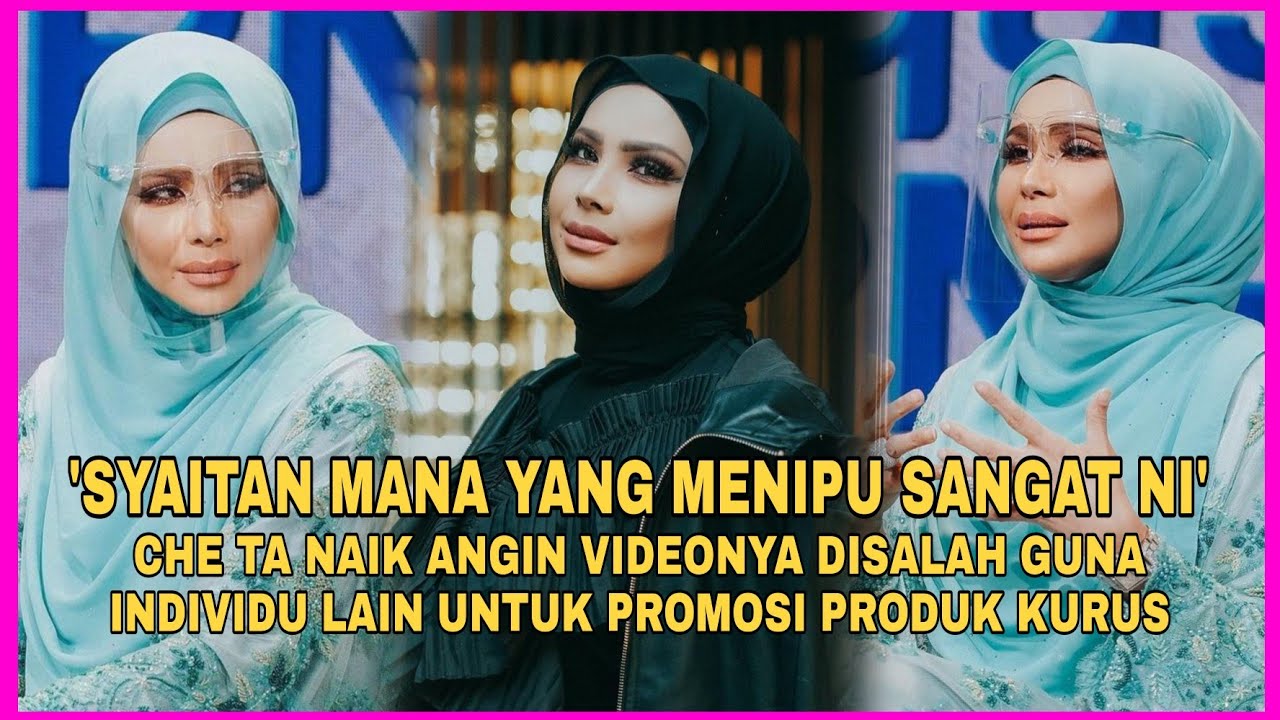 'Syaitan mana yg menîpu sgt ni!' Che Ta nāîk angin videonya disalah ...