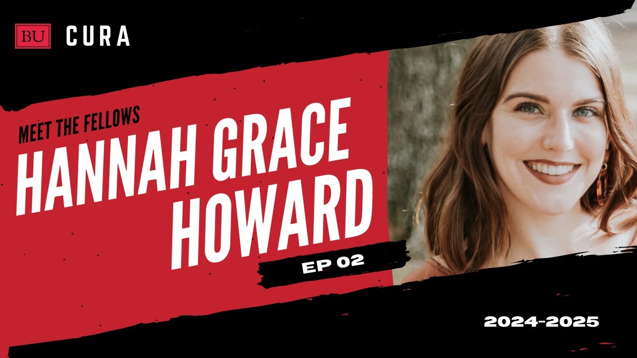 Episode 2: CURA Fellows 2024-2025 – Hannah Grace Howard - YouTube
