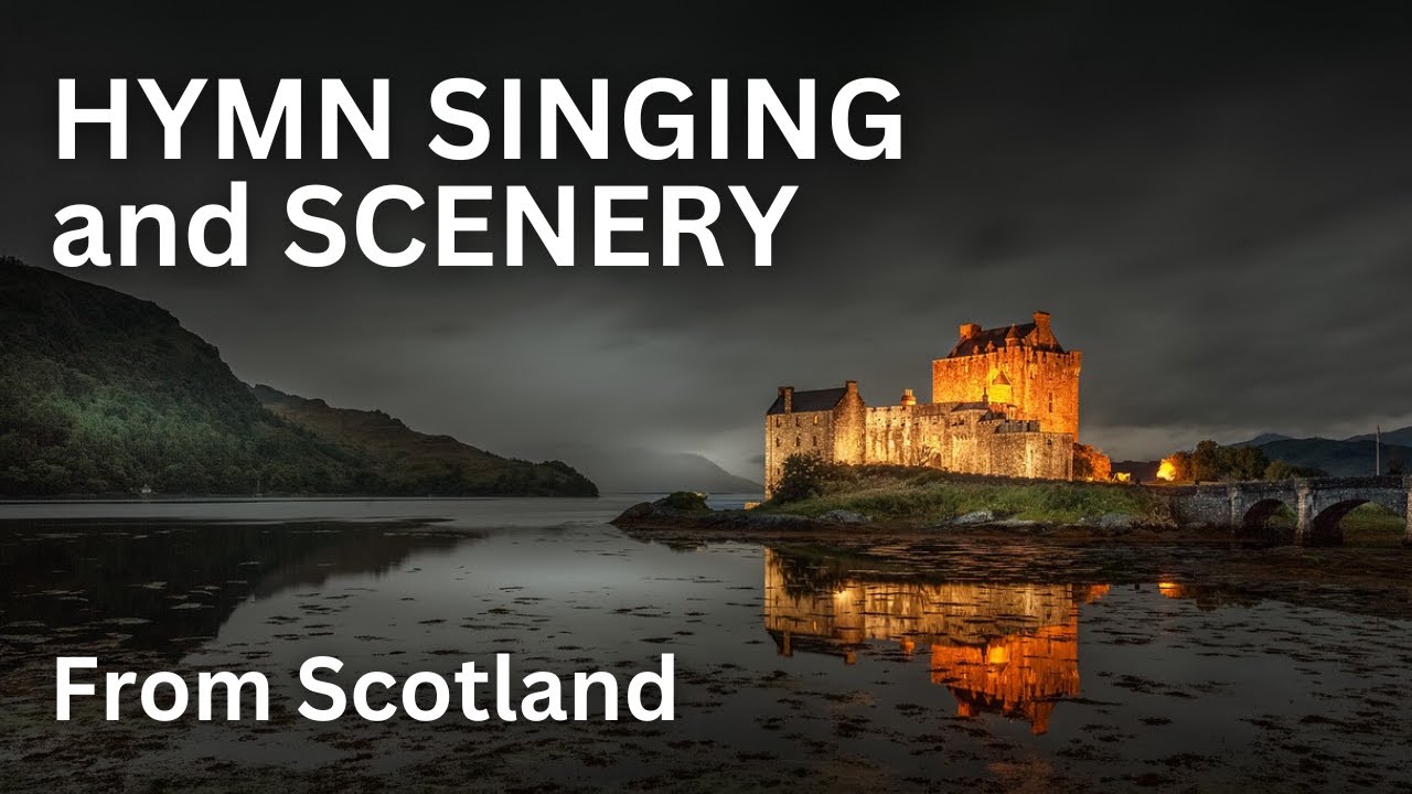 50 minutes of hymn singing and scenery from Scotland - YouTube