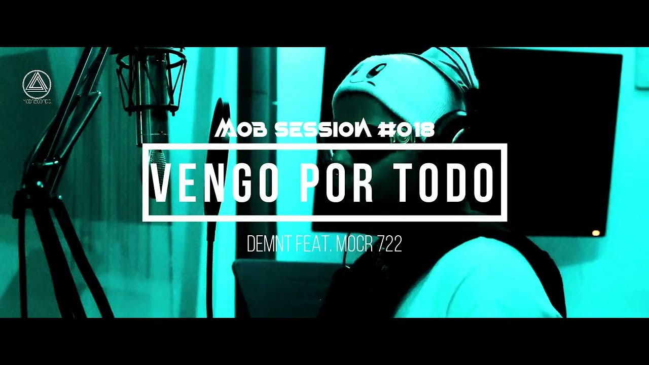 Mob Session #018 - Demnt Feat. Mocr 722 - Vengo por todo - YouTube