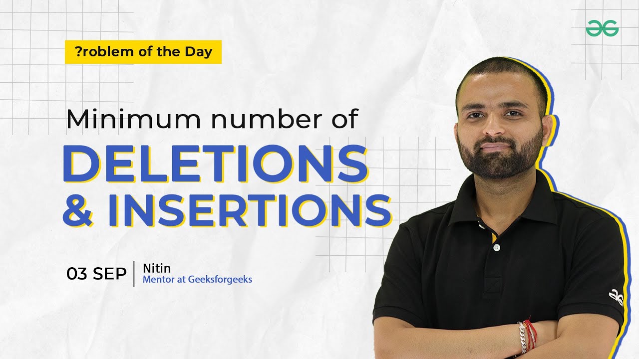 Potd 03 09 2024 Minimum Number Of Deletions And Insertions Problem Of The Day