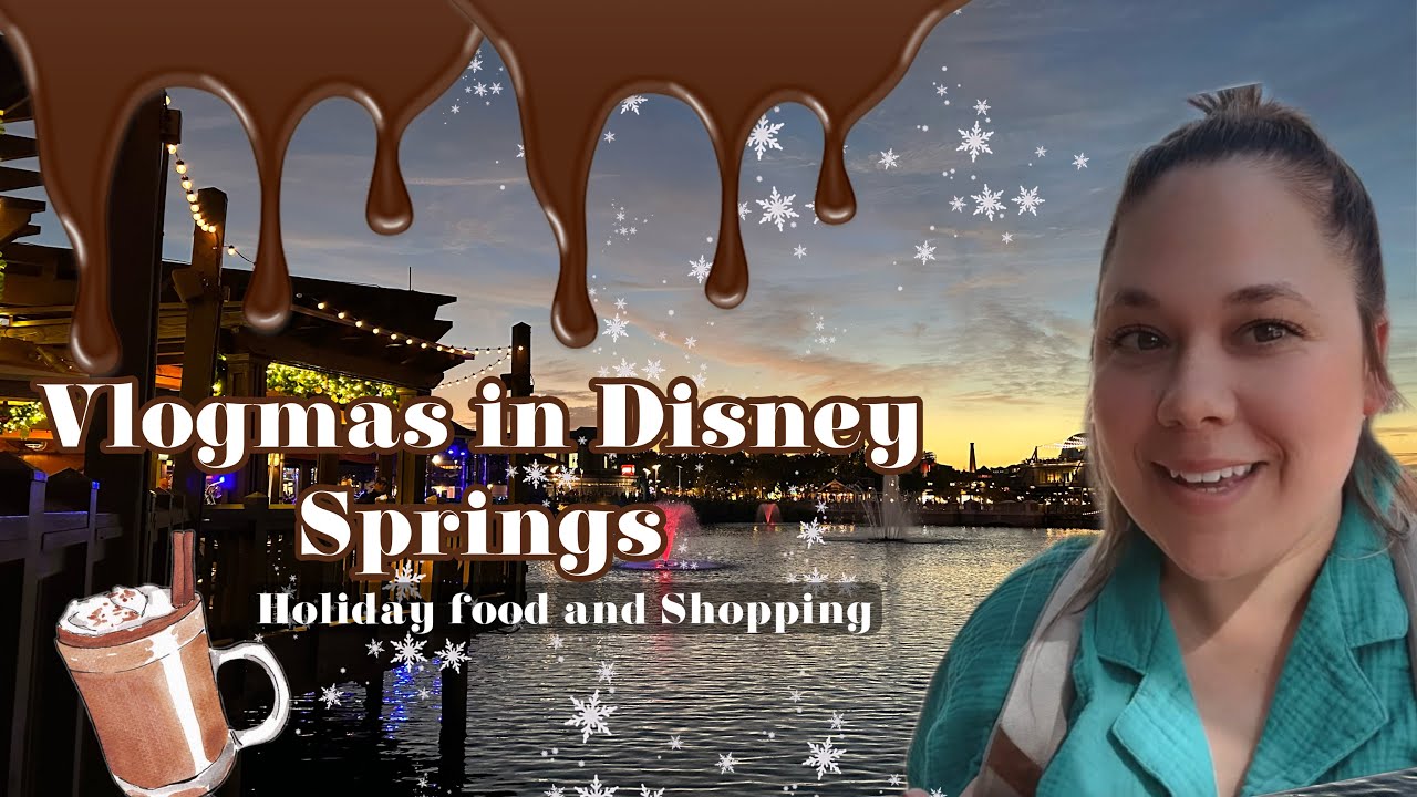 Vlogmas Day 8 || A Holi-Day at Disney Springs *Holiday Food and Merch ...