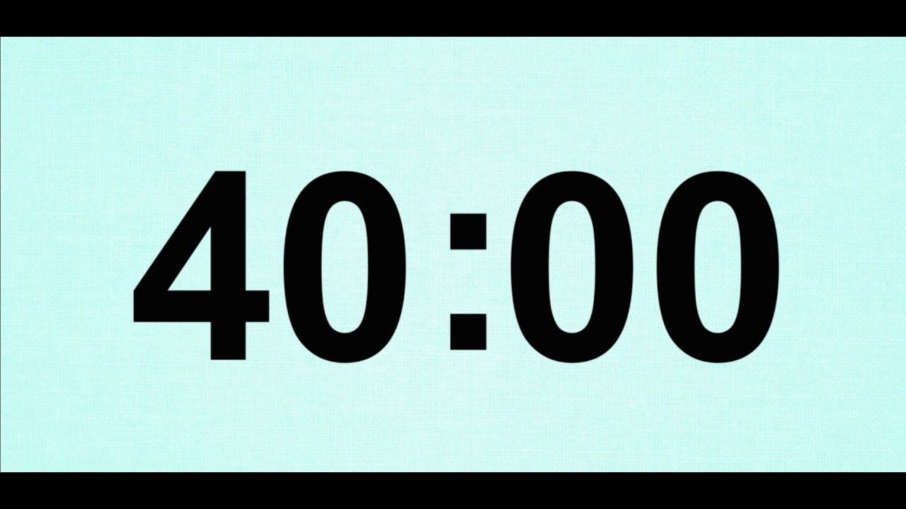 Hẹn giờ đếm ngược 40 phút|| 40 Minutes Countdown Timer - YouTube