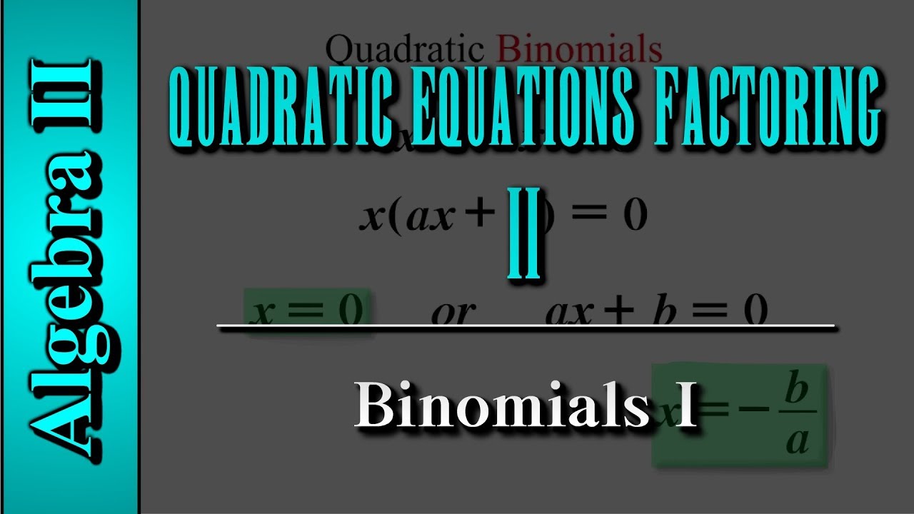 Algebra II: Quadratic Equations - Factoring (Level 2 of 10) | Binomials ...