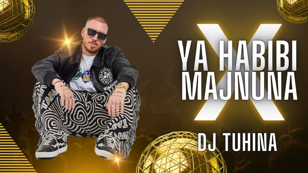 YA HABIBI X MAJNUNA ( Mashup ) - DJ TUHINA | HUGEL - YouTube