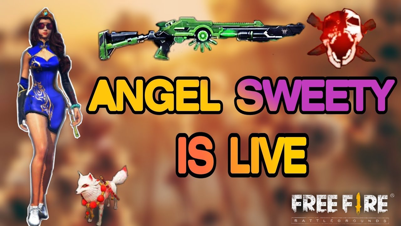 Garena Free Fire Live 🔥 ANGEL SWEETY In Live🔥 FREE FIRE 🔥 - YouTube