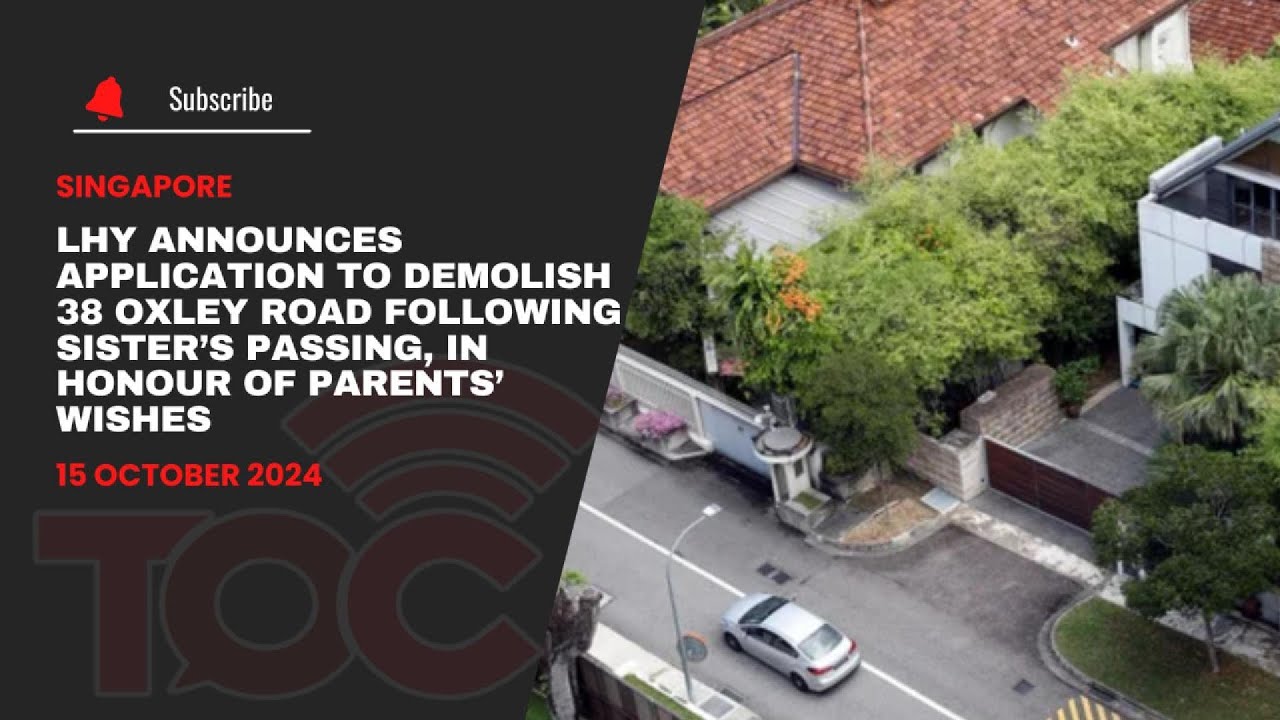 LHY announce application to demolish 38 Oxley Rd following sister ...