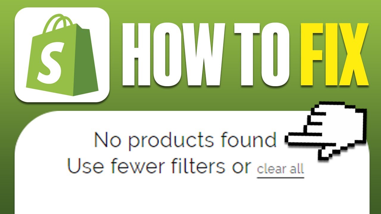 How To Fix Shopify No Products Found Use Fewer Filters Or Remove All ...
