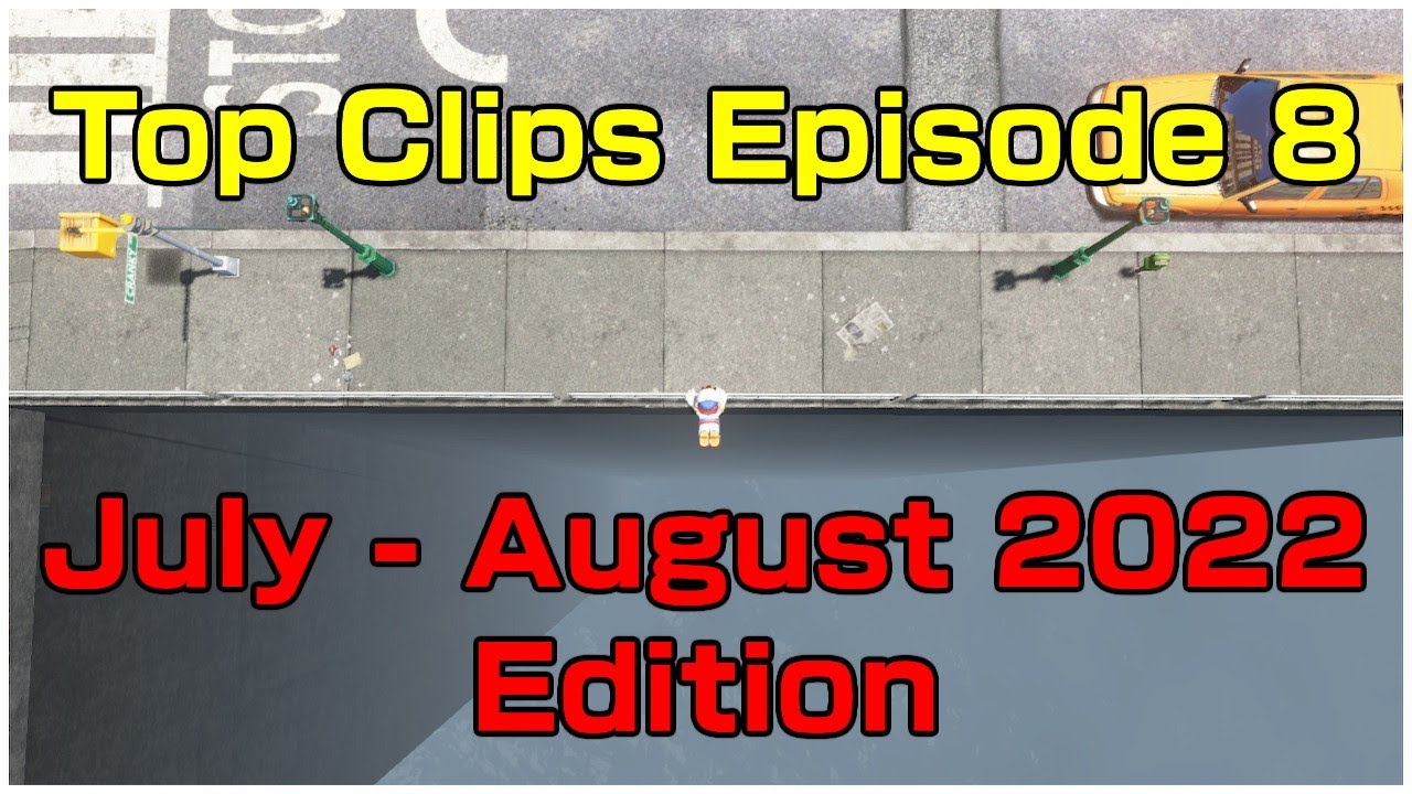 Top Clips: Episode 8 (July - August 2022 Edition) - YouTube