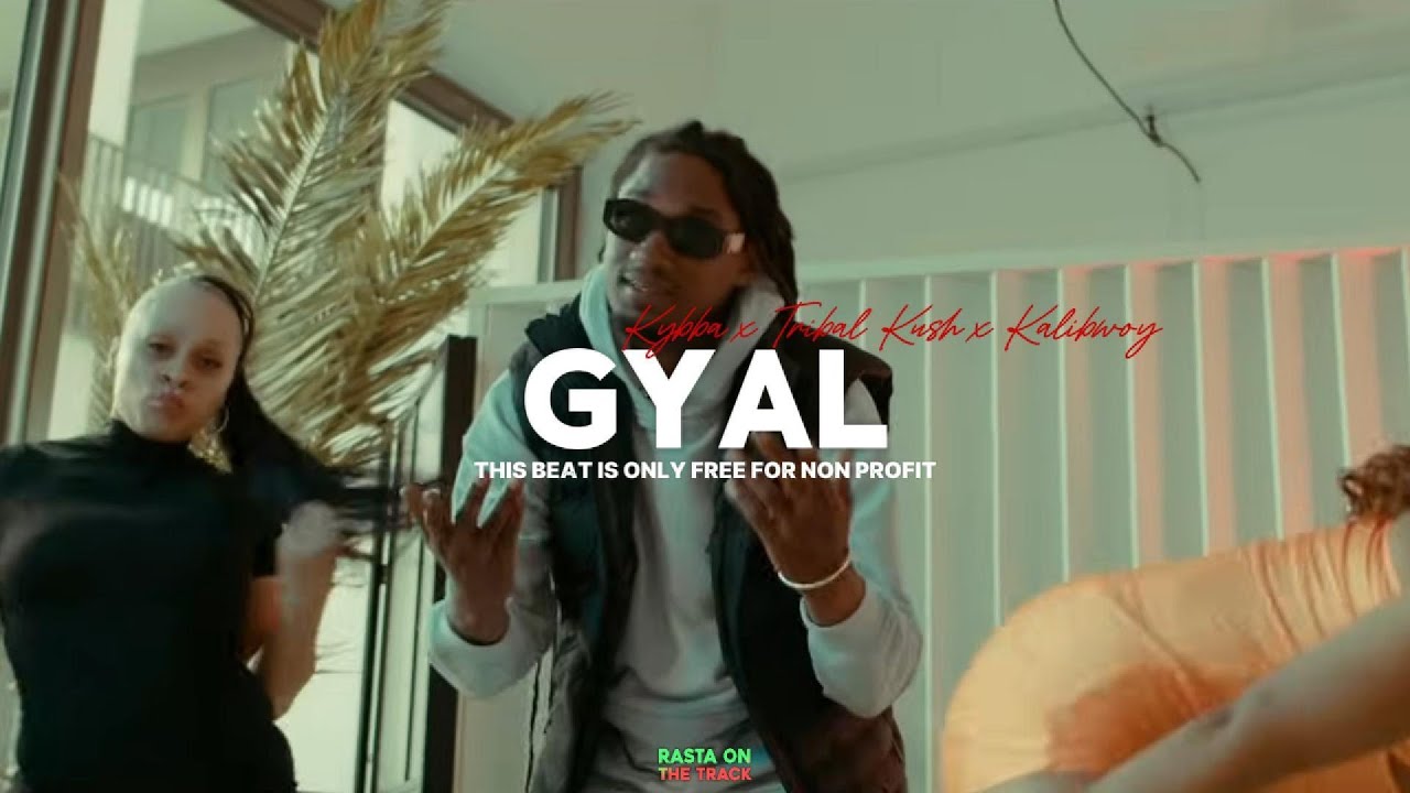 [FREE] Kalibwoy x Tribal Kush x Kybba - ''Gyal'' | Dancehall Type Beat ...