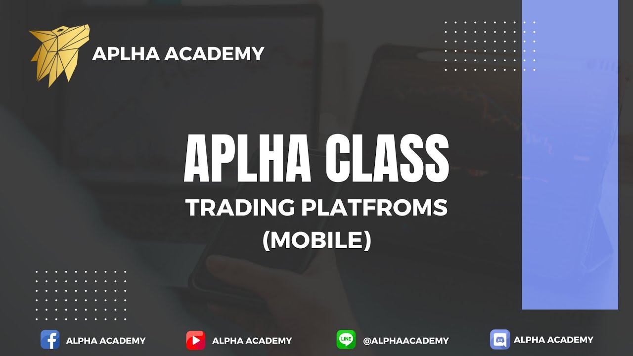ALPHA Class : Trading Platforms (Mobile) - YouTube