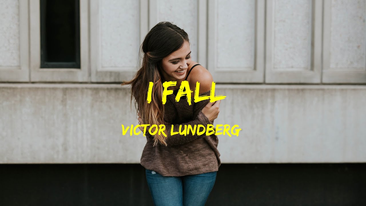 Victor Lundberg - I Fall Lyrics - YouTube